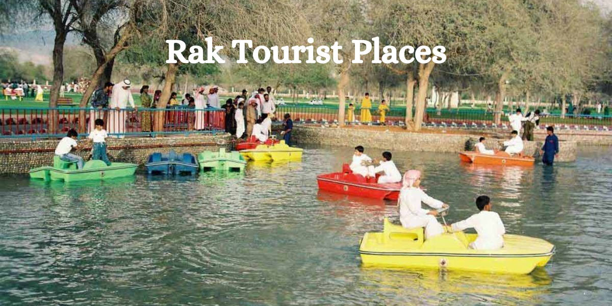 Discover Top Rak Tourist Places - Must-See Attractions